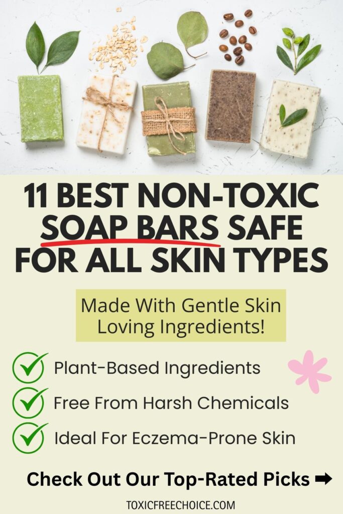 11 Safest Non-Toxic Body Soap Bars For Sensitive Skin - Toxic Free Choice