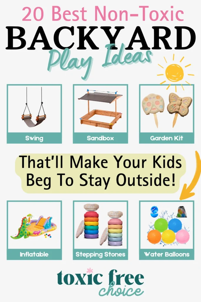 20 Non-Toxic Backyard Play Ideas for a Safe & Fun Summer - Toxic Free ...
