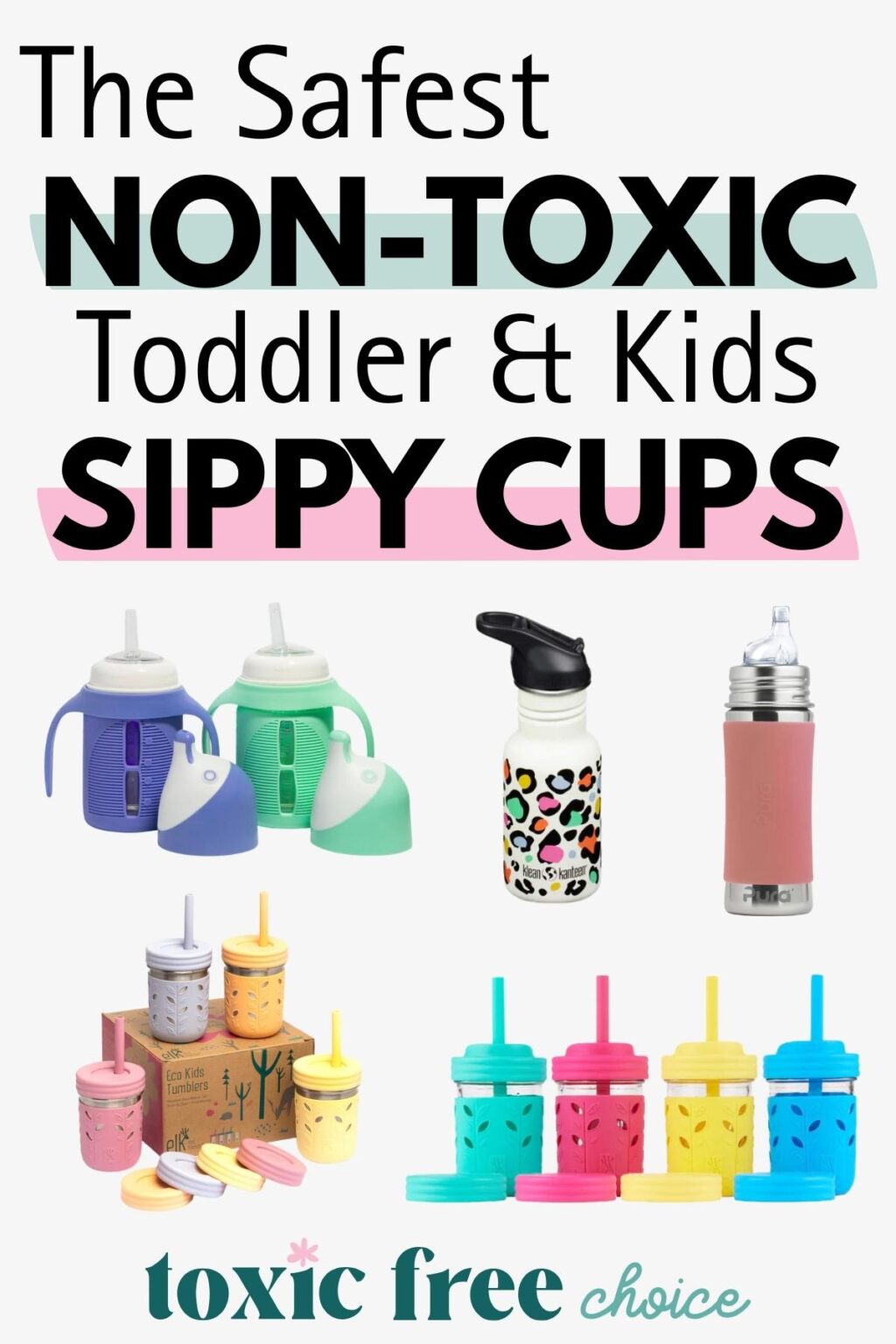 The Safest Non-Toxic Kids Cups & Sippy Cups | Lead-Free & BPA-Free ...